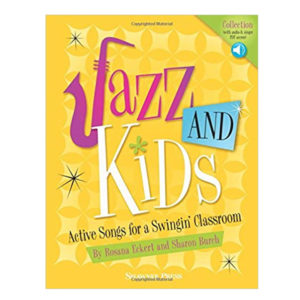 Jazz AND Kids-Active Songs for a Swingin' Classroom - Music is Elementary