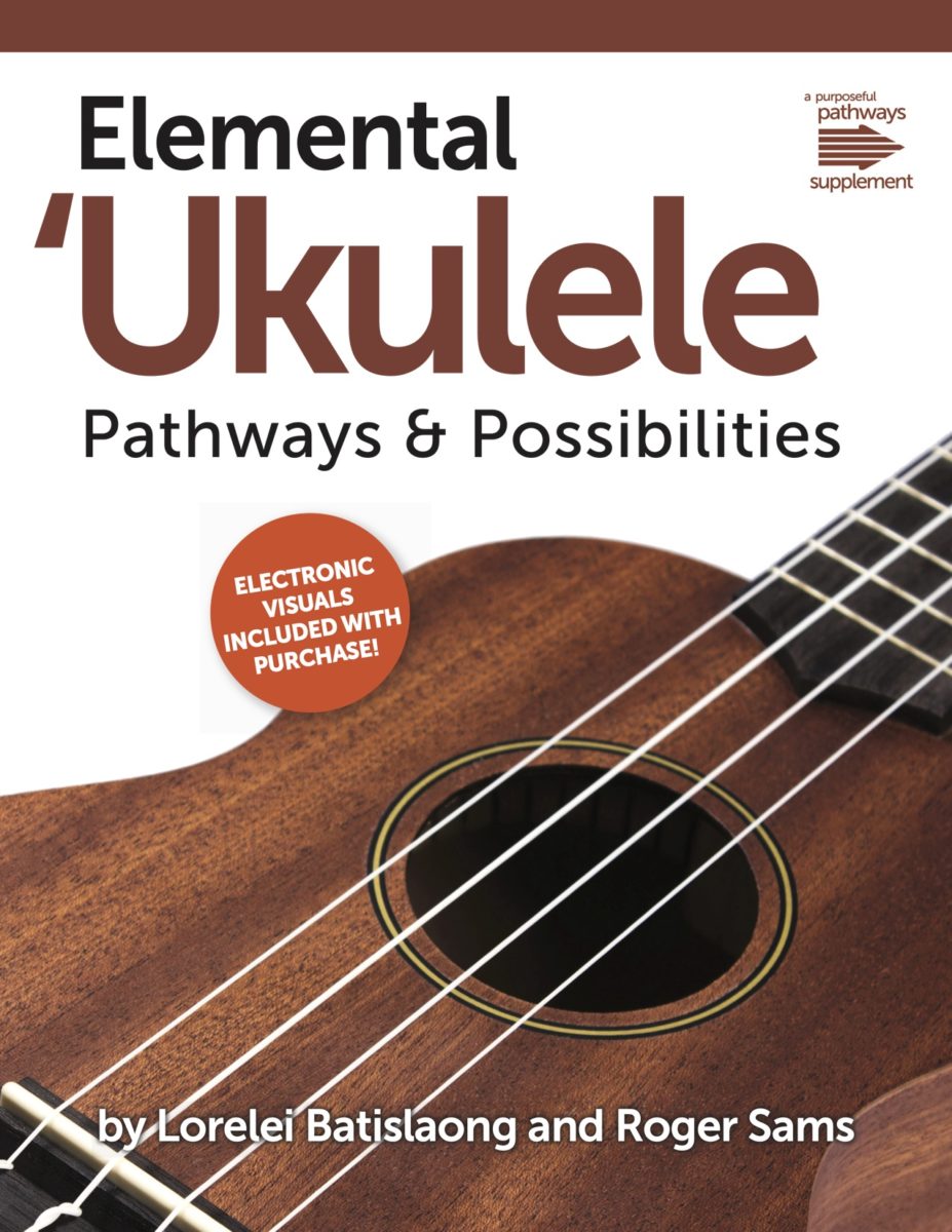 Elemental 'Ukulele Pathways & Possibilities - Music is Elementary