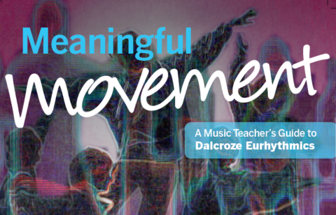 Meaningful Movement: A Music Teacher’s Guide to Dalcroze Eurhythmics ...
